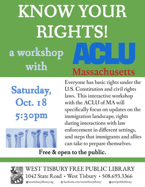 KNOW YOUR RIGHTS! A Workshop with ACLU MA | West Tisbury Public Library